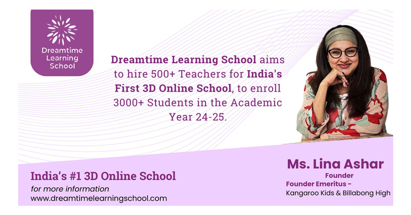 Dreamtime Learning School aims to hire 500+ Teachers for India's First 3D Online School, to ...